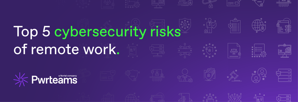 Top 5 cybersecurity risks of remote work